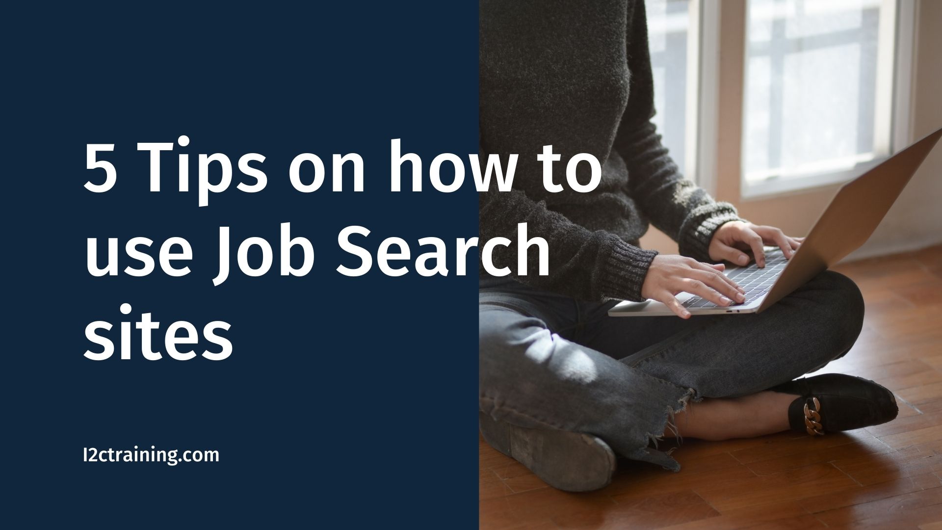 5 tips on how to use job search sites. – i2ctraining.com